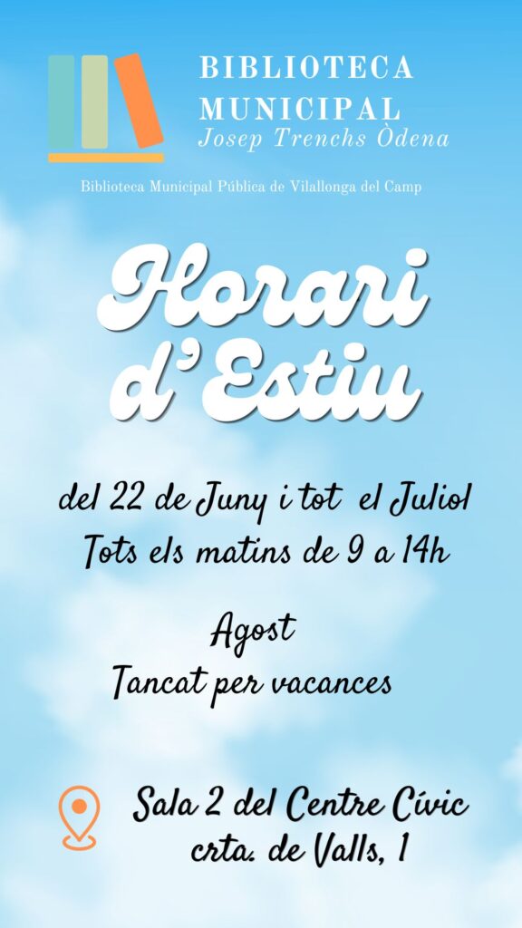 Horari estiu Biblioteca Municipal Josep Trenchs Òdena | Vilallonga del Camp